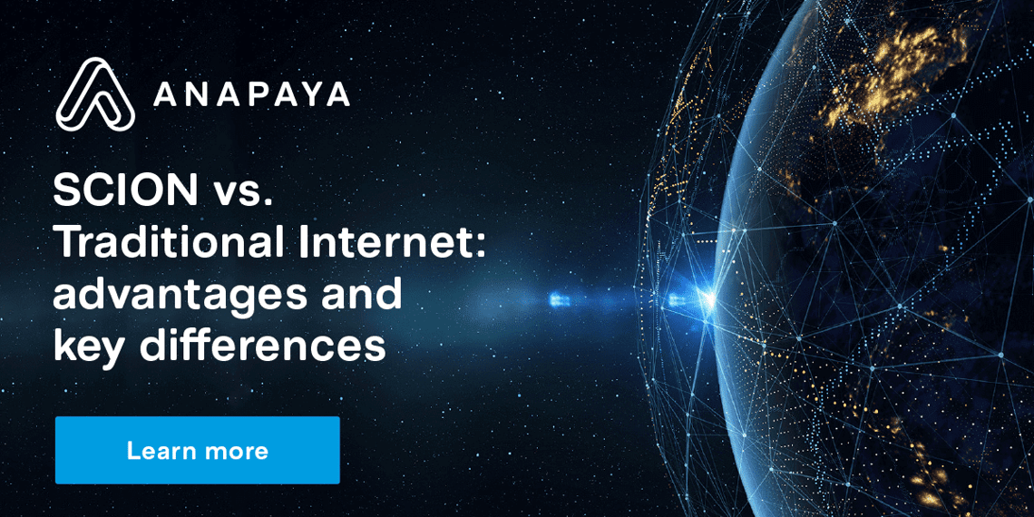 Anapaya | Secure, resilient, and controlled connectivity with SCION