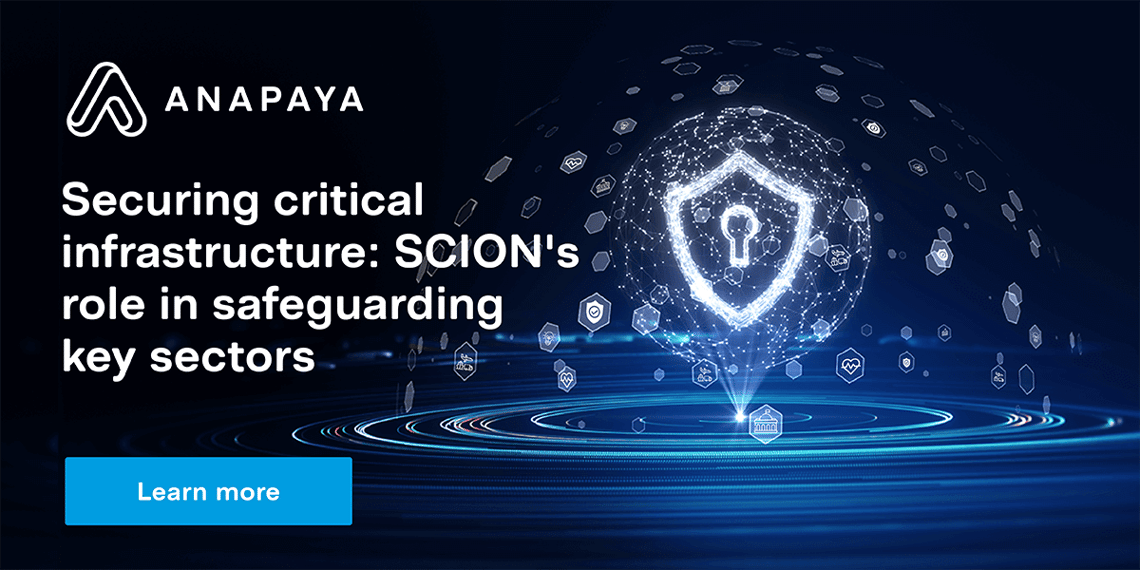 Anapaya | Secure, resilient, and controlled connectivity with SCION
